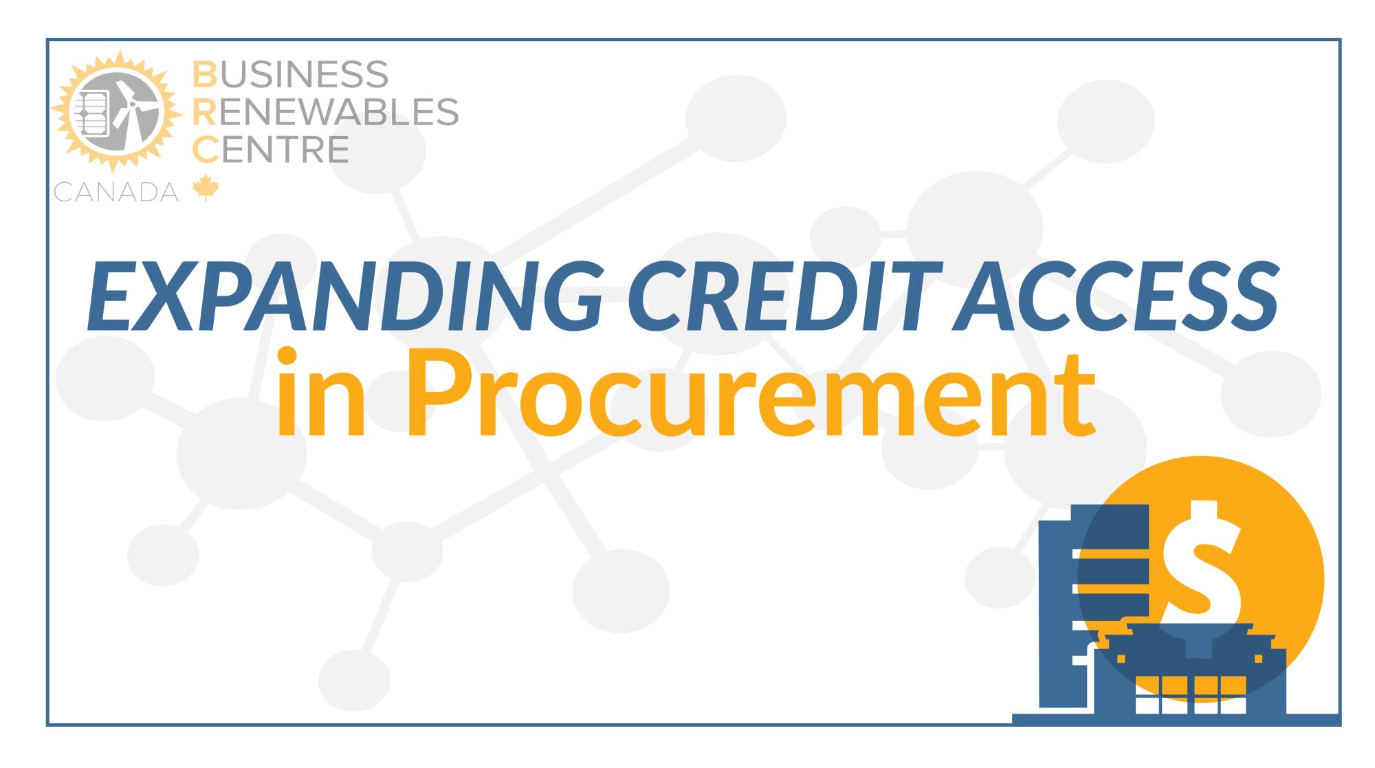 Expanding Credit Access in Procurement | Business Renewables Canada